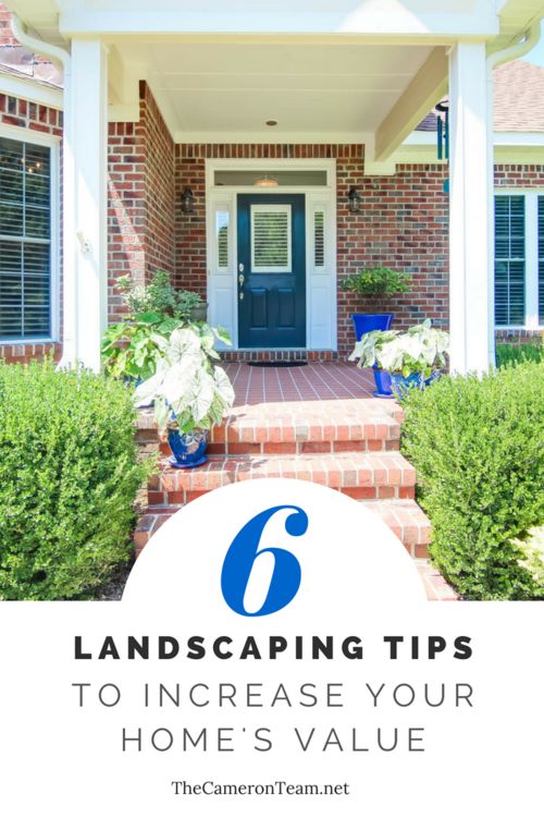 6 Landscaping Tips to Increase Your Home's Value - The Cameron Team