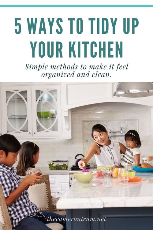 5 Ways to Tidy Up Your Kitchen | The Cameron Team
