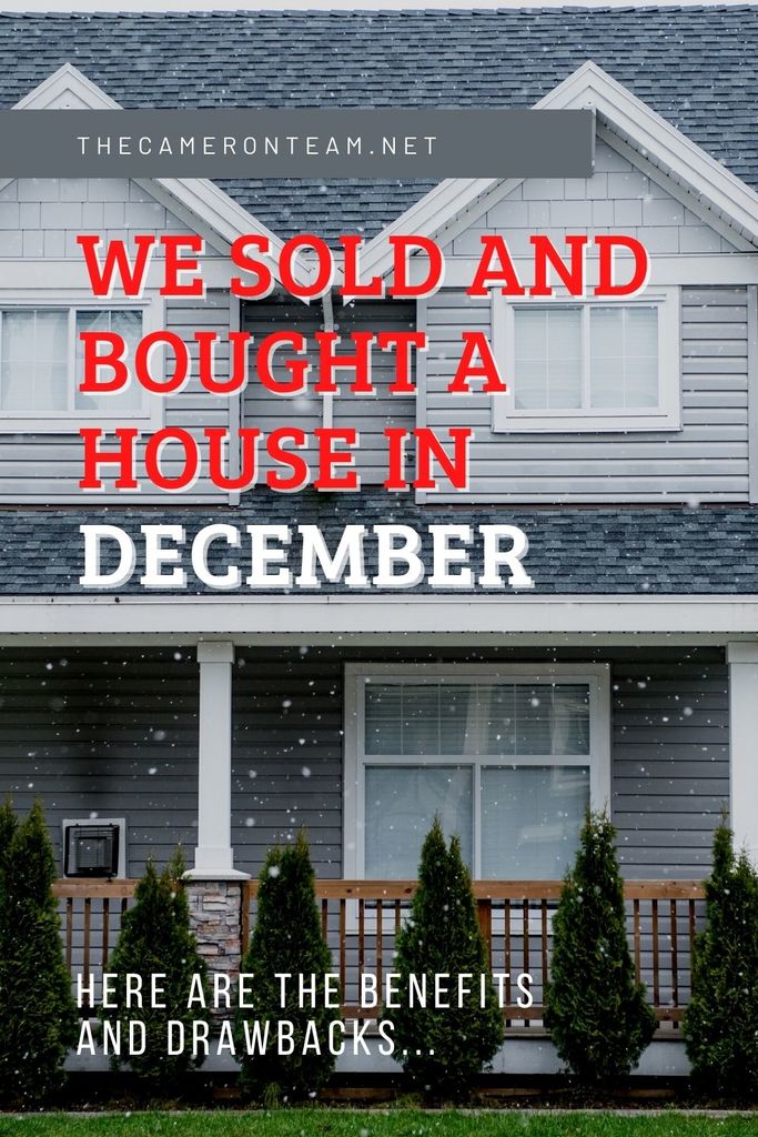 We Sold and Bought a House in December, Here are the Benefits and Drawbacks