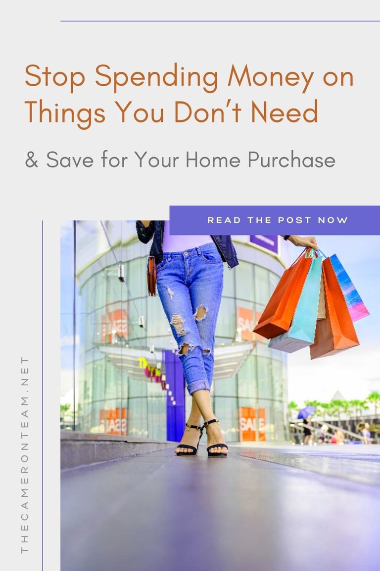 Stop Spending Money on Things You Don’t Need & Save for Your Home Purchase