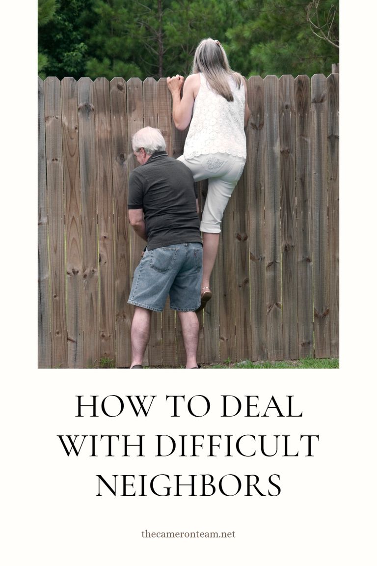 How To Deal With Difficult Neighbors | The Cameron Team